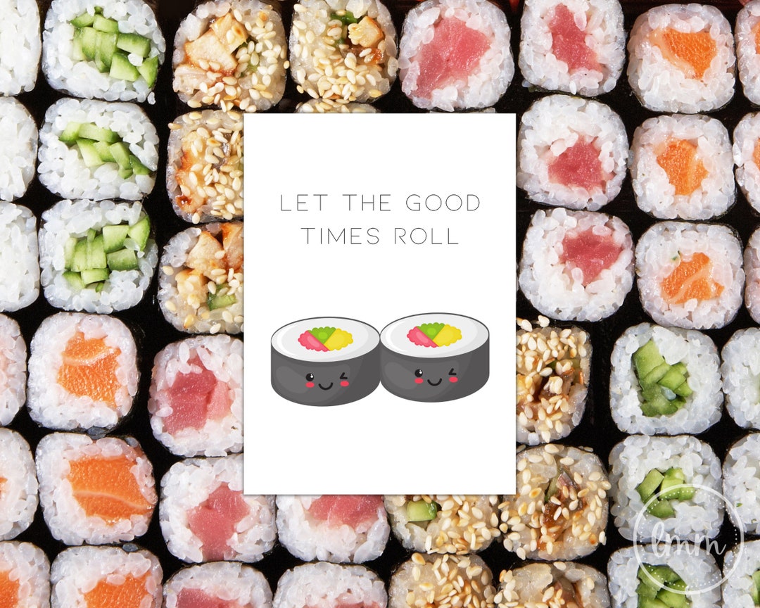 Cute Good Times Roll Sushi Card - Digital Downloads - Printable ...