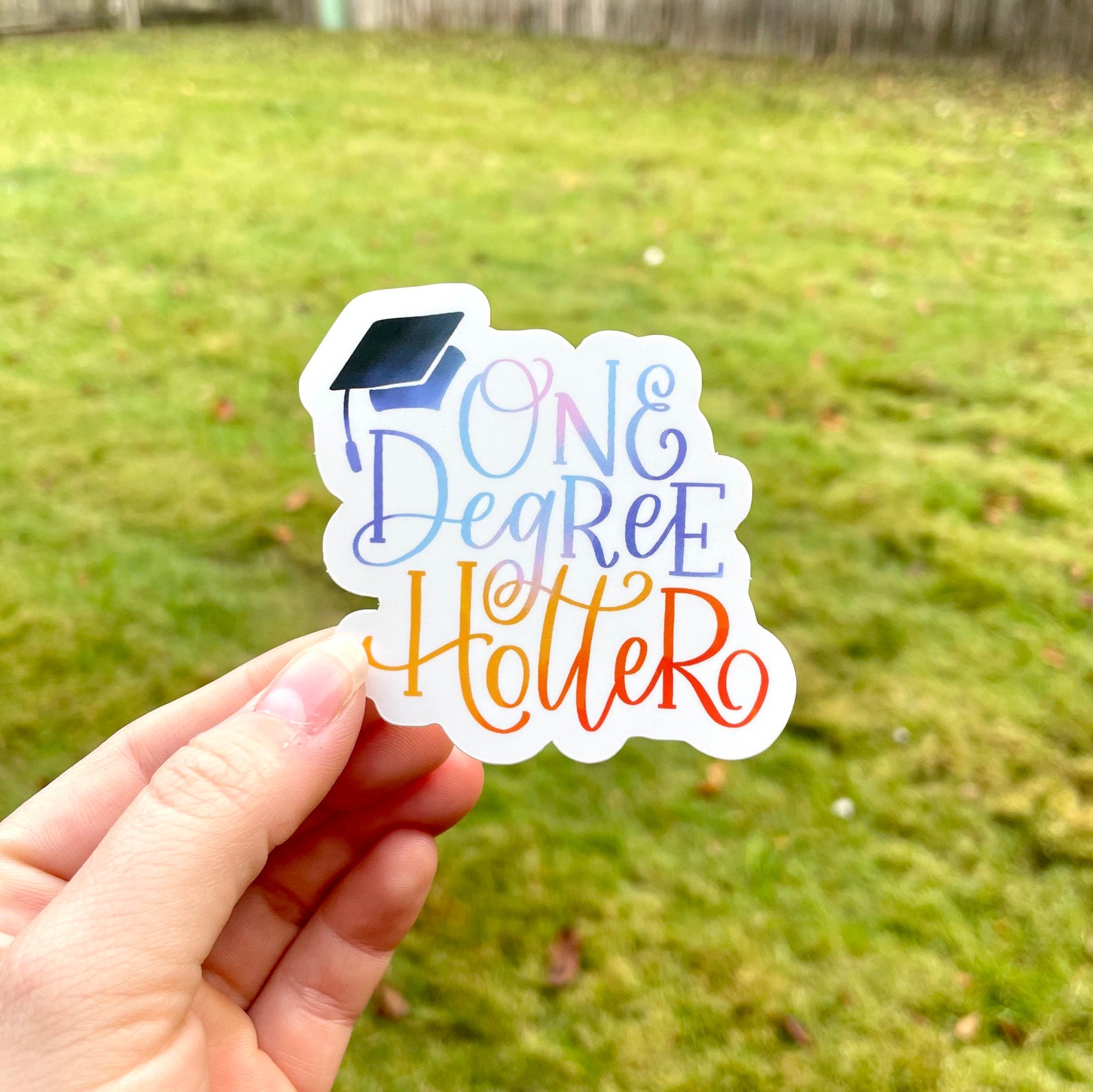 One Degree Hotter Sticker | Graduation Gift - Etsy