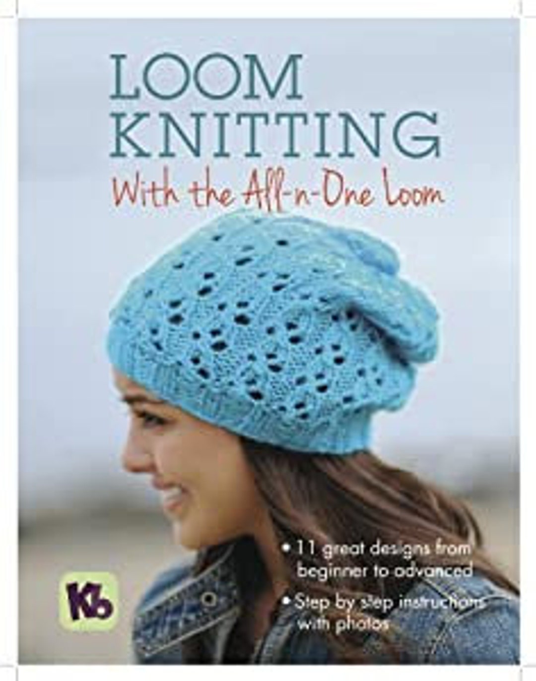 Loom Knitting: With the All-n-one Loom by Jacque Darragh, Isela Phelps ...