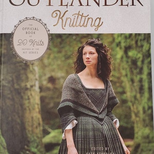 Outlander Knitting, the Official Book of 20 Knits, Inspired by the Hit ...