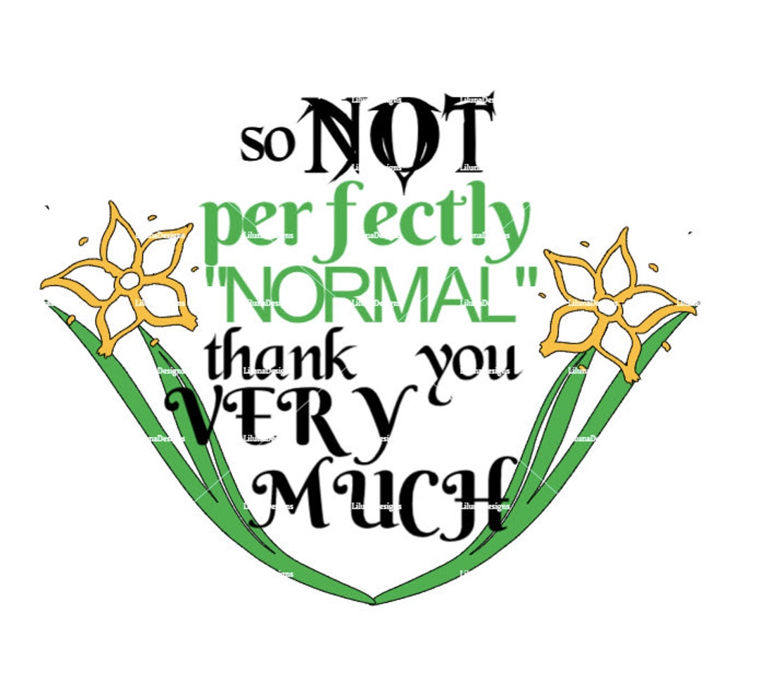 Not Perfectly Normal Thank You Very Much Digital Download, Humor ...