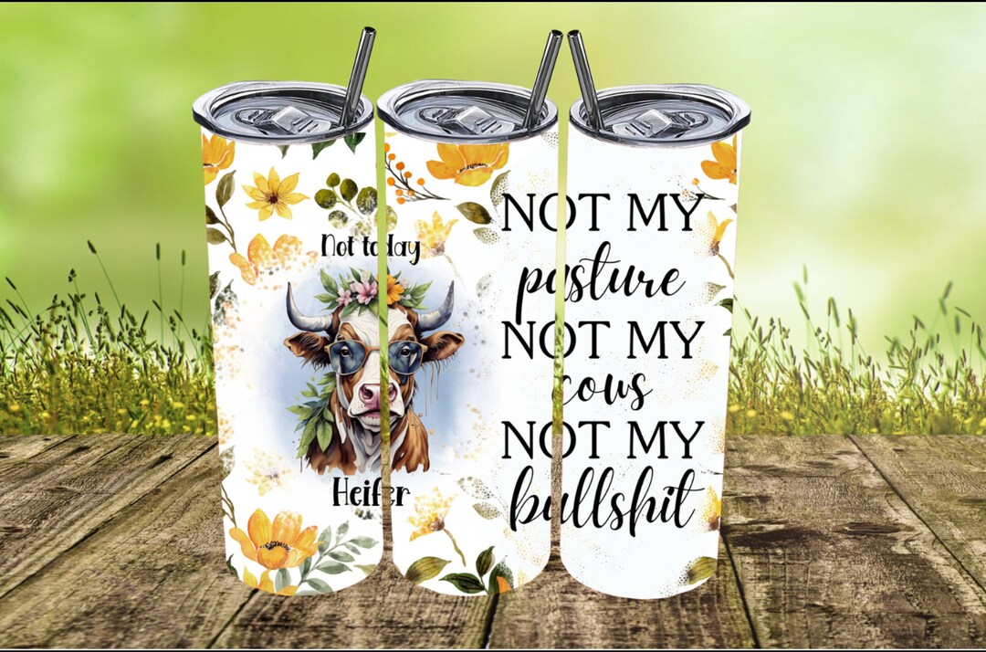 Not Today Heifer Tumbler Design - Etsy