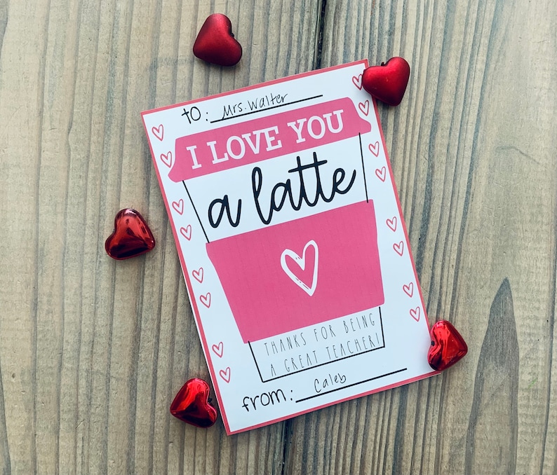 I Love You a Latte Teacher Valentine Printable Valentine Teacher Gift ...