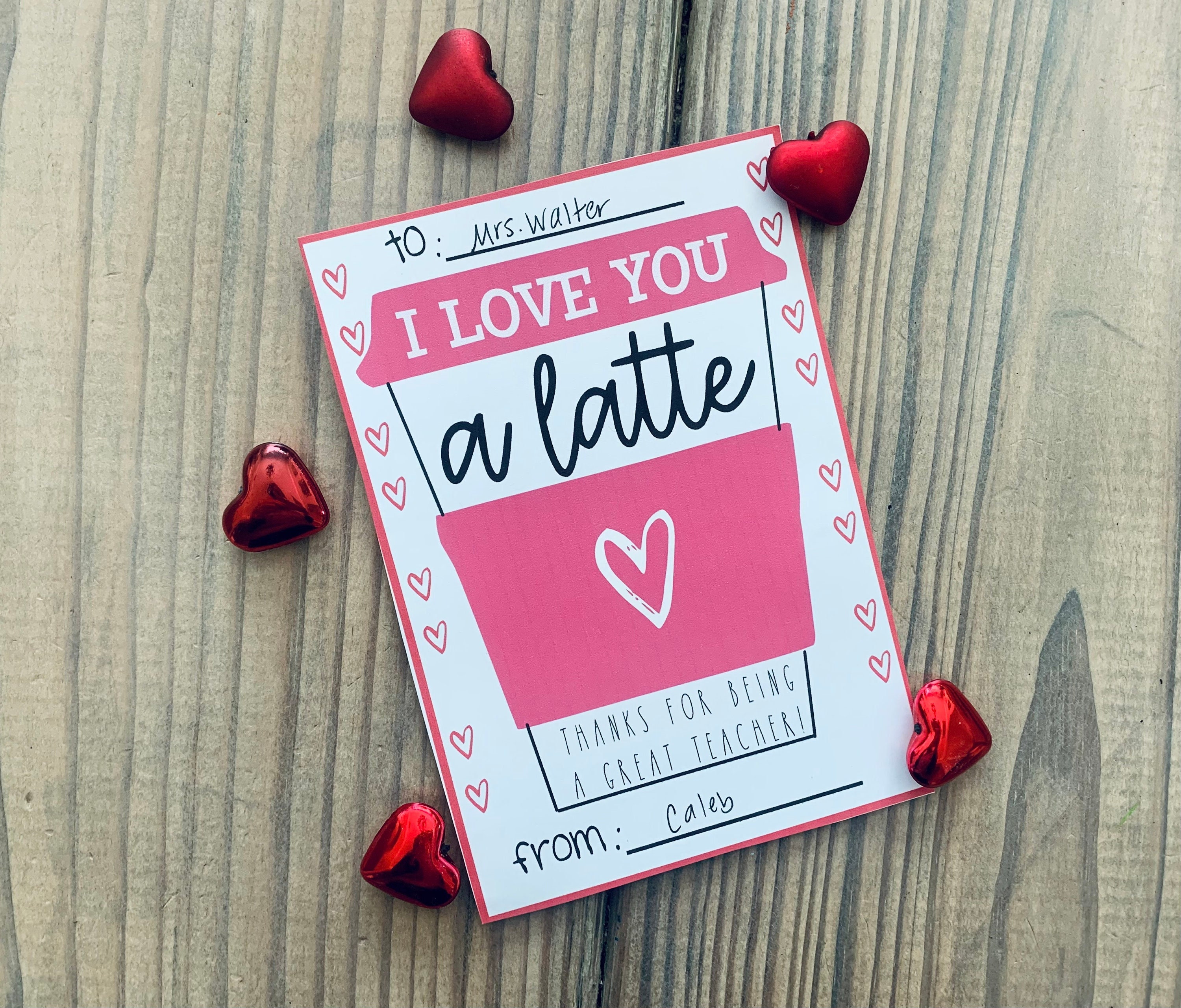 I Love You a Latte Teacher Valentine Printable Valentine Teacher Gift ...