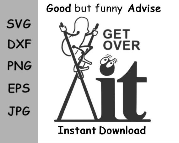 Get Over IT Svg Dxf Png Eps Jpg Digital Funny Quotes for | Etsy