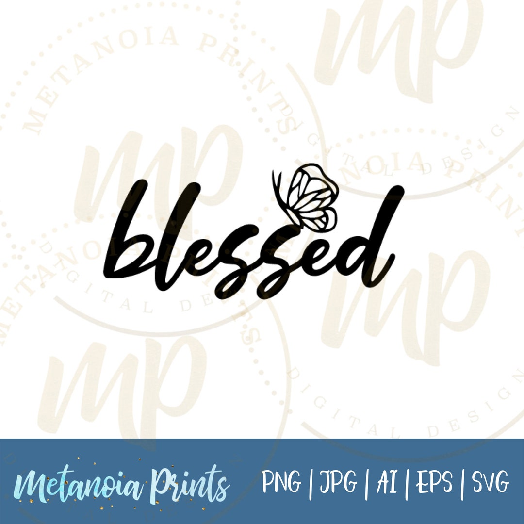 Blessed Butterfly Digital Download Cut Files, DIY Gift, Silhouette ...