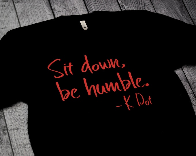 Sit Down Be Humble Kendrick Lamar Concert Shirt, Kendrick Lamar ...