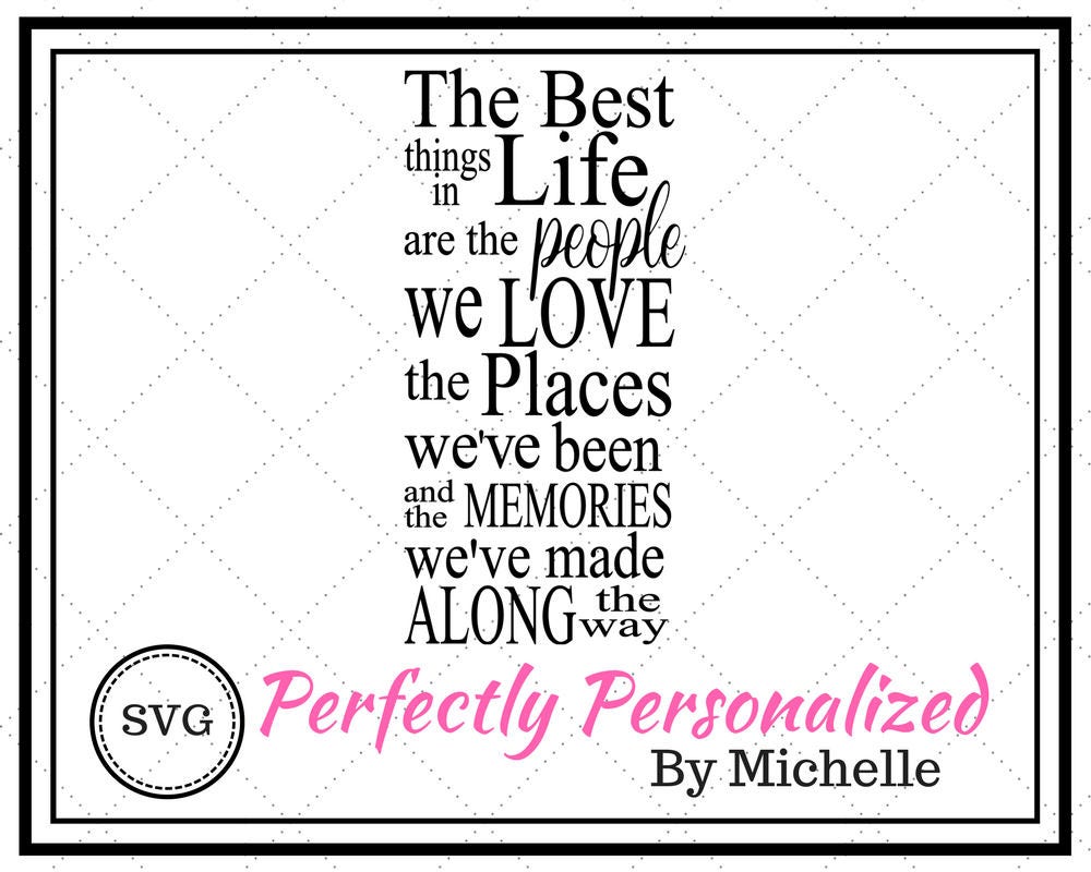 The Best Things in Life, SVG - Etsy
