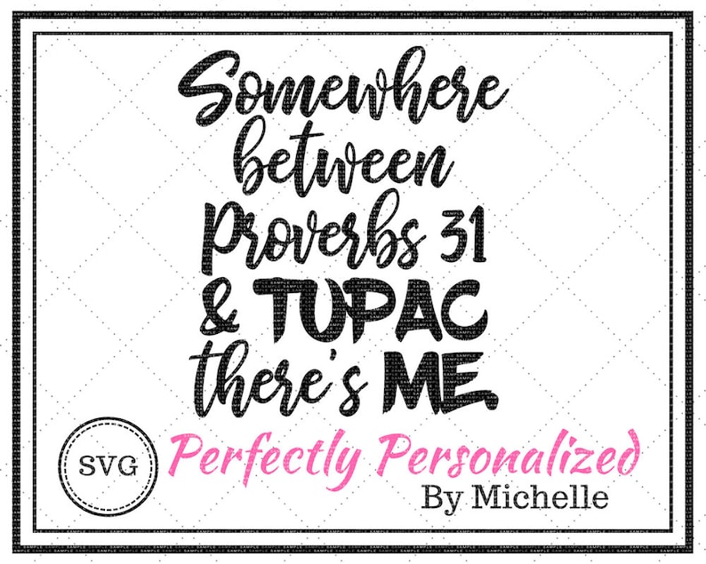 Proverbs 31 and Tupac, Digital Cut File, SVG - Etsy