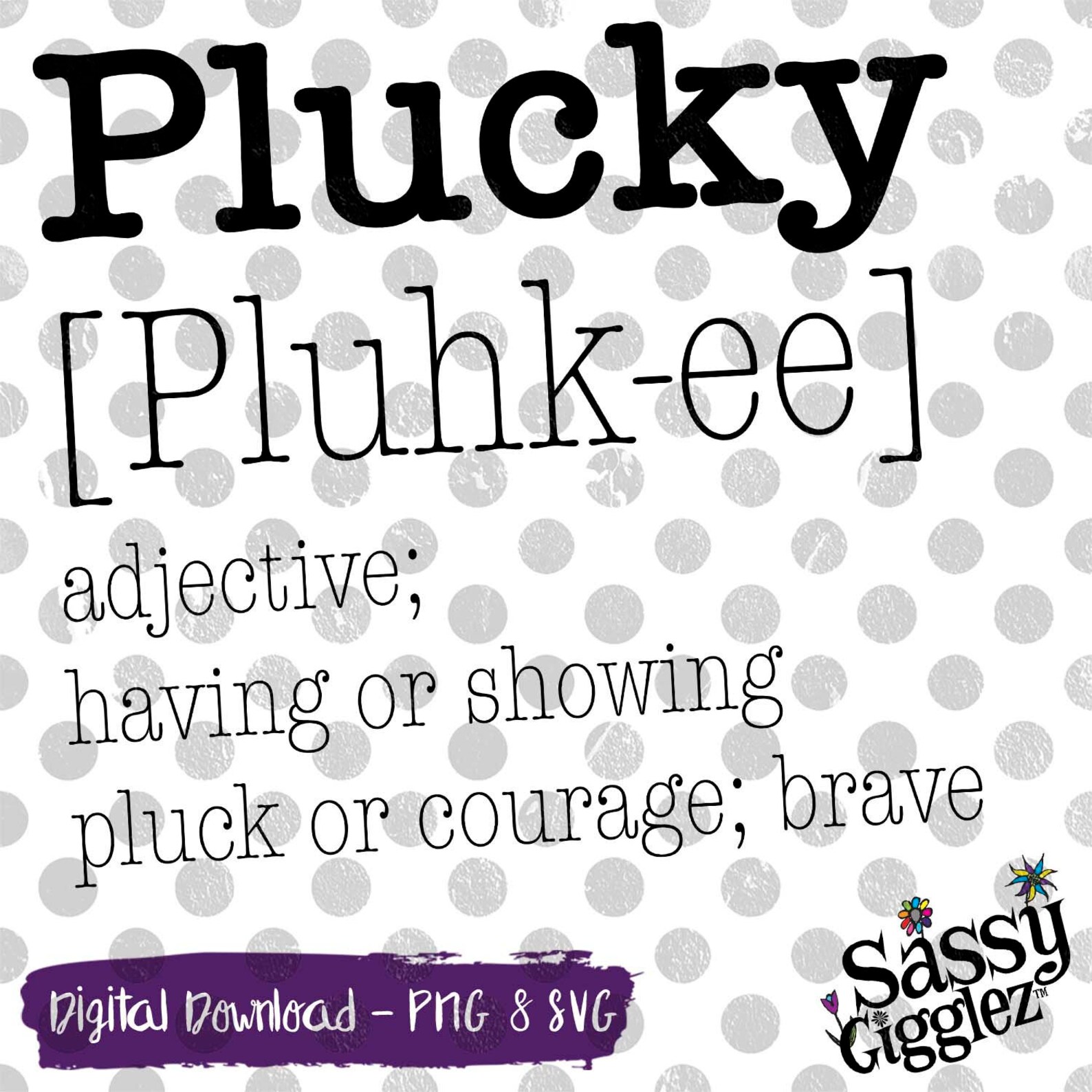 Plucky: Brave Courageous Digital Download PNG SVG - Etsy