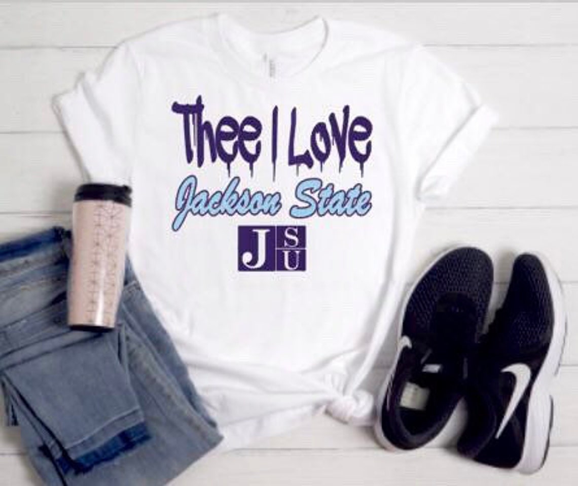 Jackson State University, JSU T-shirt, Thee I Love Shirt, Jackson State ...
