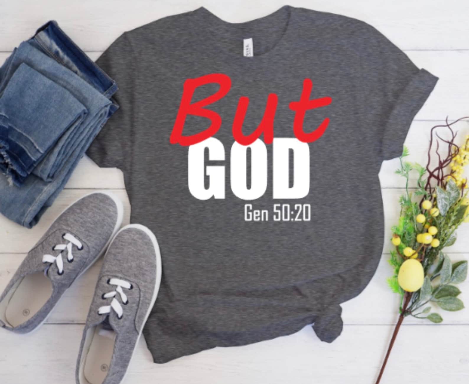 But GOD, but GOD Shirt, Inspirational Tshirt, Christian T-shirt, Gift ...