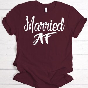 Married Af T-shirt, Married Shirt, Funny Wedding Gifts, AF T-shirt ...