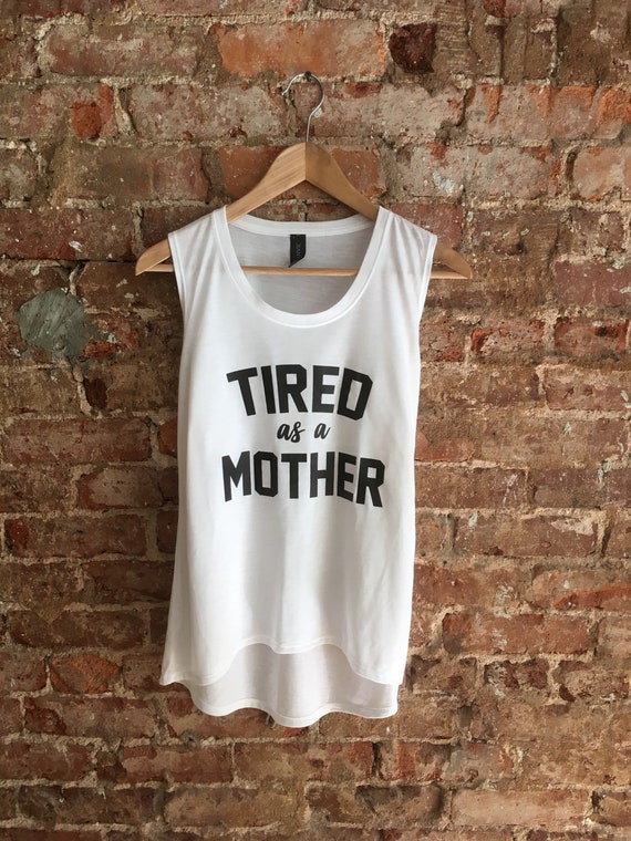 Tired as A Mother Tank - Etsy