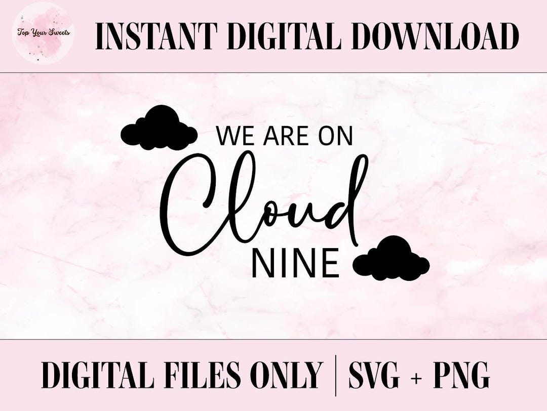 We Are on Cloud Nine SVG PNG File: Printable Cut File (digital Download ...