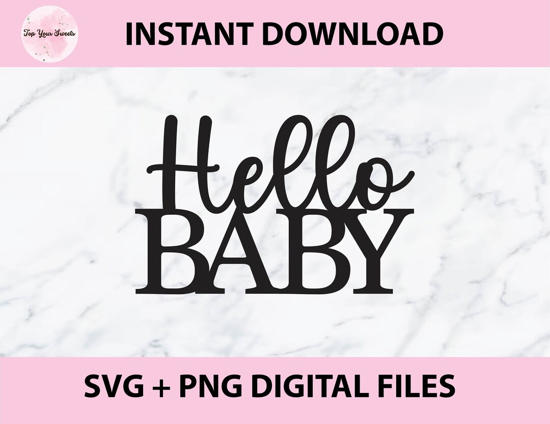 Hello Baby SVG, PNG Digital Files | Cut File, Print File, Cricut, Laser ...
