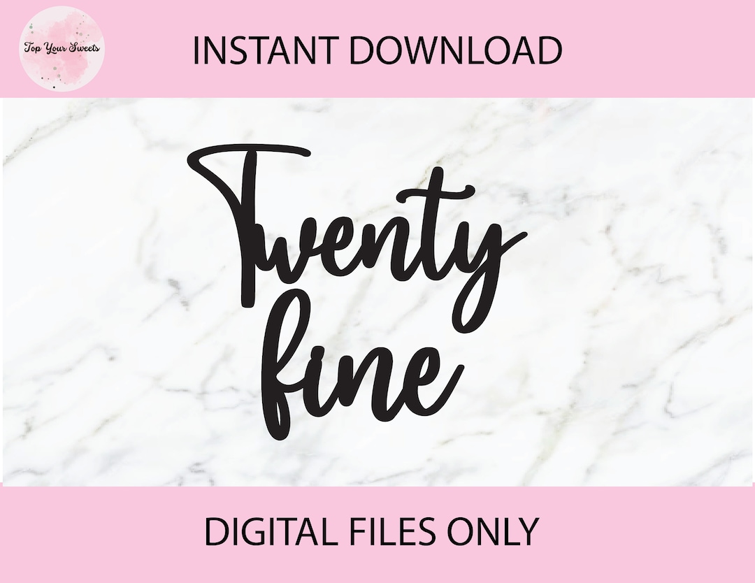 Twenty Fine | SVG + PNG | Instant Download, Cake Topper, Heart Cake ...