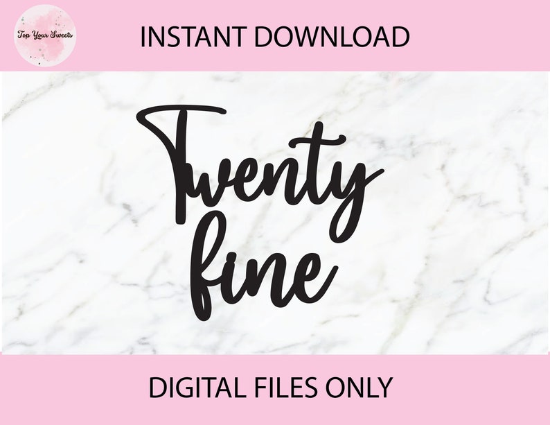 Twenty Fine SVG PNG Instant Download, Cake Topper, Heart Cake, Cut File ...