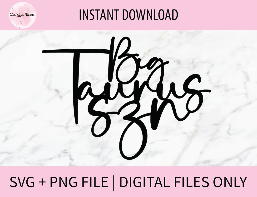 Big Taurus SZN SVG, PNG Digital Files | Cut File, Cricut, Laser Cut ...