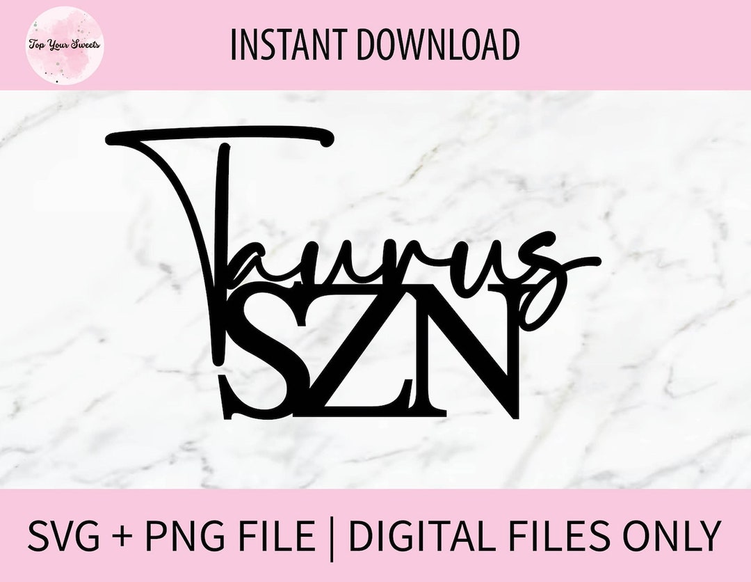 Taurus SZN SVG, PNG Digital Files | Cut File, Instant Download, Cricut ...