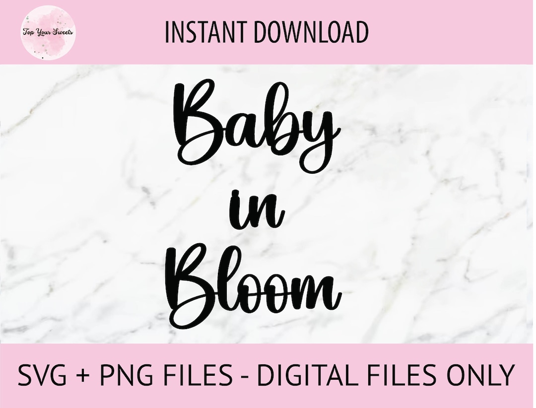 Baby in Bloom SVG, PNG Files: Cake Topper, Decals (digital Download) - Etsy