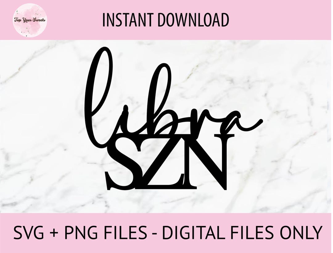 Libra SZN SVG PNG: Cut File, Print File (digital Download) - Etsy