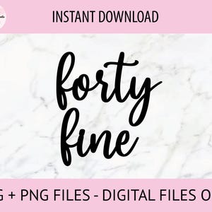 Forty Fine | SVG + PNG | Instant Download, Cake Topper, Heart Cake, Cut ...