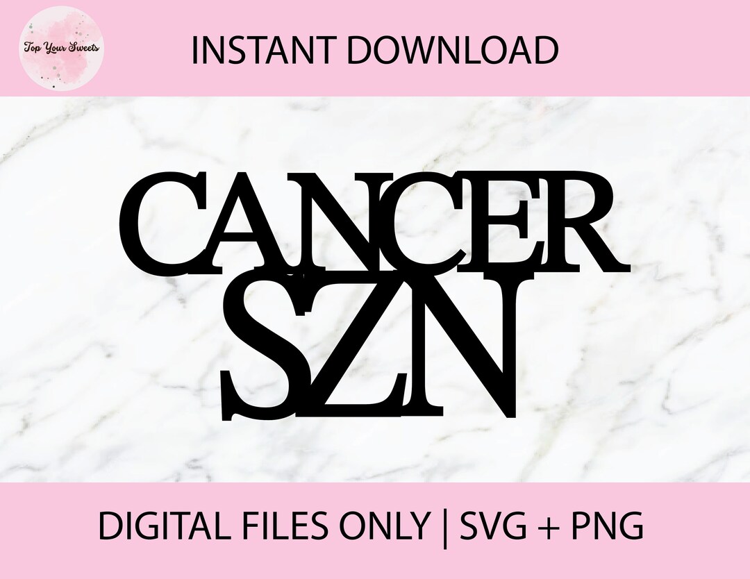 Cancer SZN SVG, PNG Cut Files: Cricut, Glowforge (digital Download) - Etsy