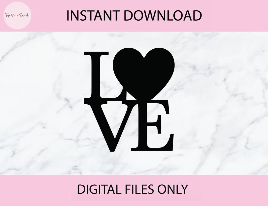 LOVE SVG, PNG Digital Files | Cut File, Print File, Cricut, Laser Cut ...