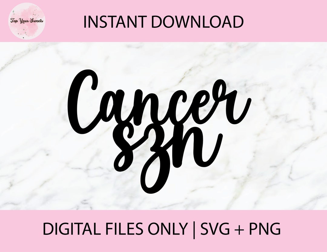 Cancer SZN SVG PNG: Cricut & Laser Cut Files (digital Download) - Etsy