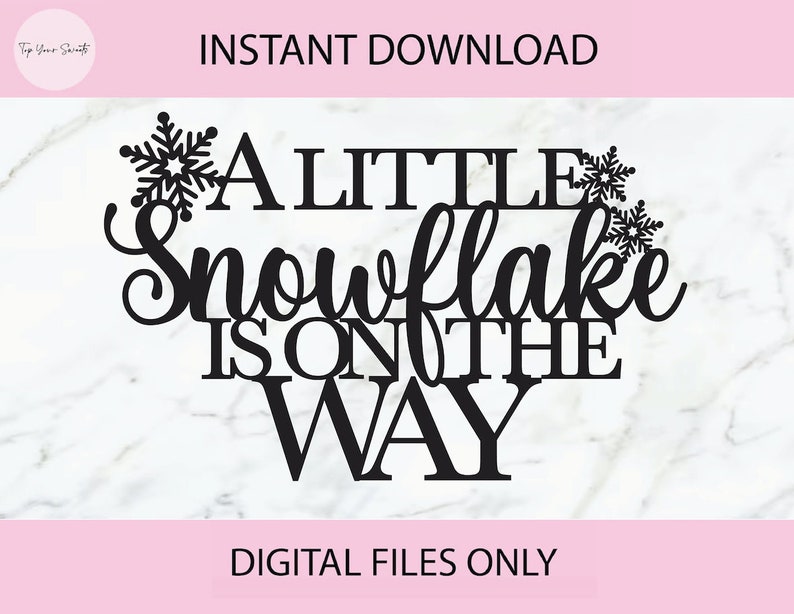 A Little Snowflake is on the Way SVG, PNG (digital Files) - Etsy