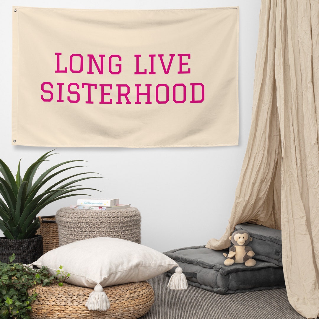 Long Live Sisterhood Banner for Girl Room Decor Custom Flag for Sister ...