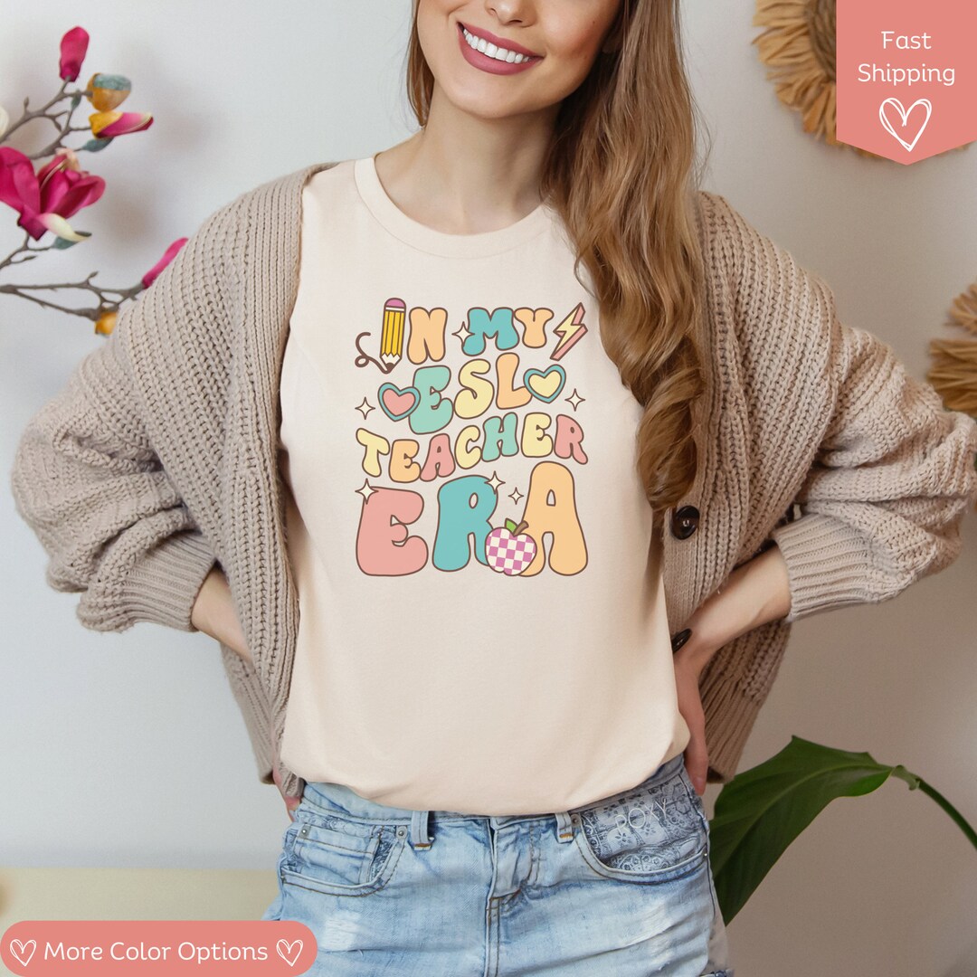 ESL Teacher Era Shirt, ESL Teacher Gift, English Language Teacher Shirt ...