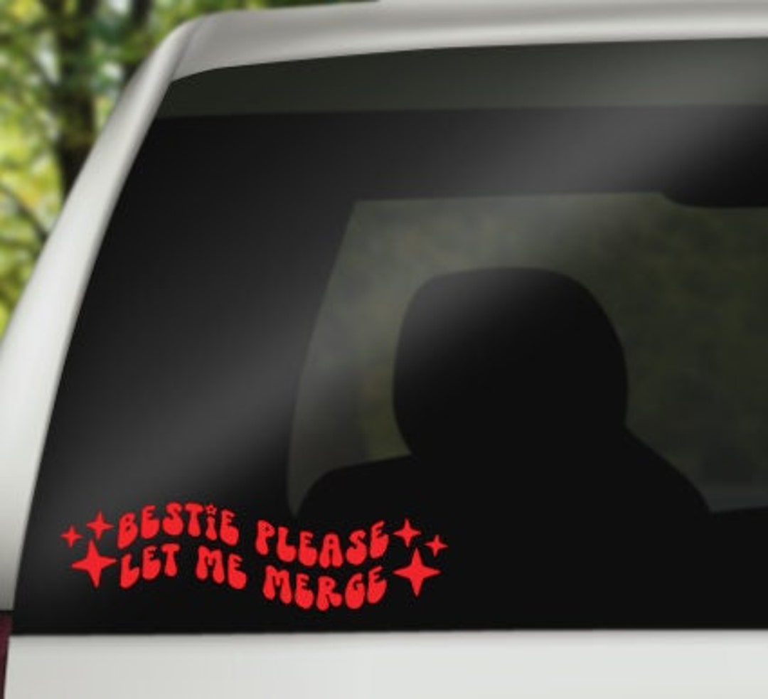 Bestie Please Let Me Merge Sticker Decal for Cars Let Me - Etsy