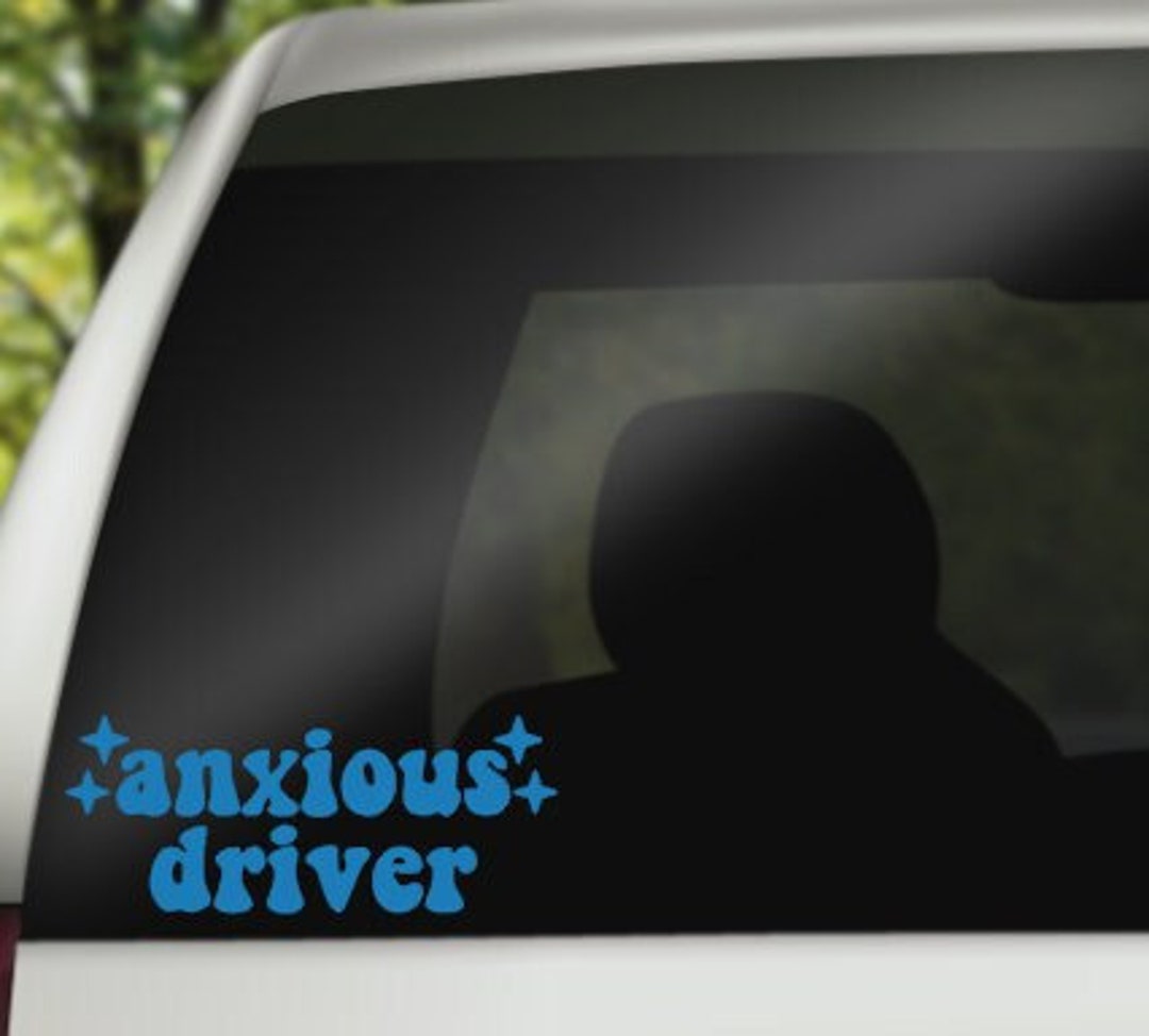 Anxious Driver Car Decal Anxious Driving Car Sticker Warning Anxious ...