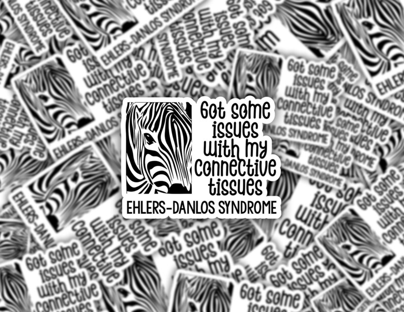 3 Inch Got Some Issues Ehlers Danlos Syndrome Sticker | JHS Syndrome ...