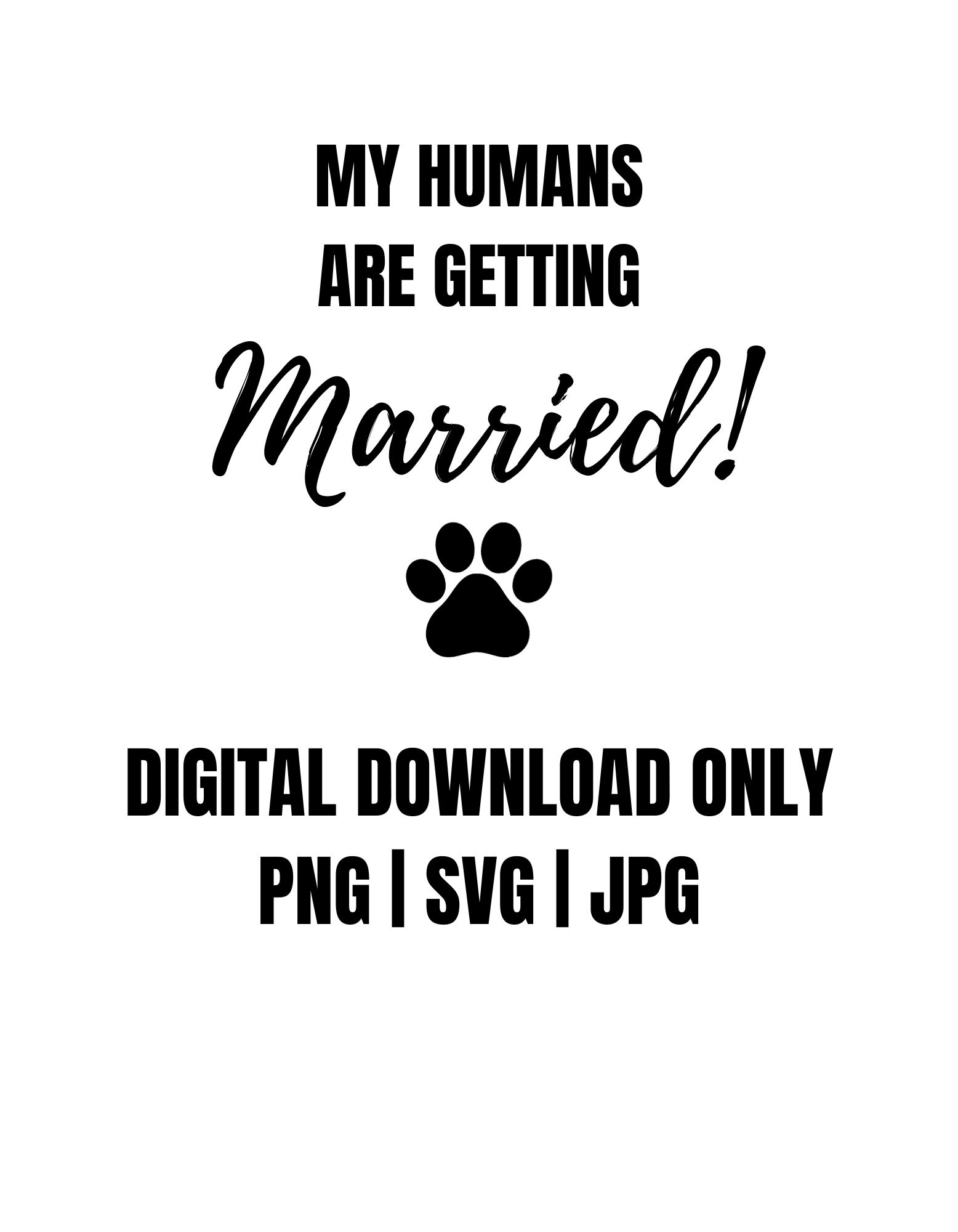 My Humans Are Getting Married SVG PNG | Engagement Announcement Svg Png ...