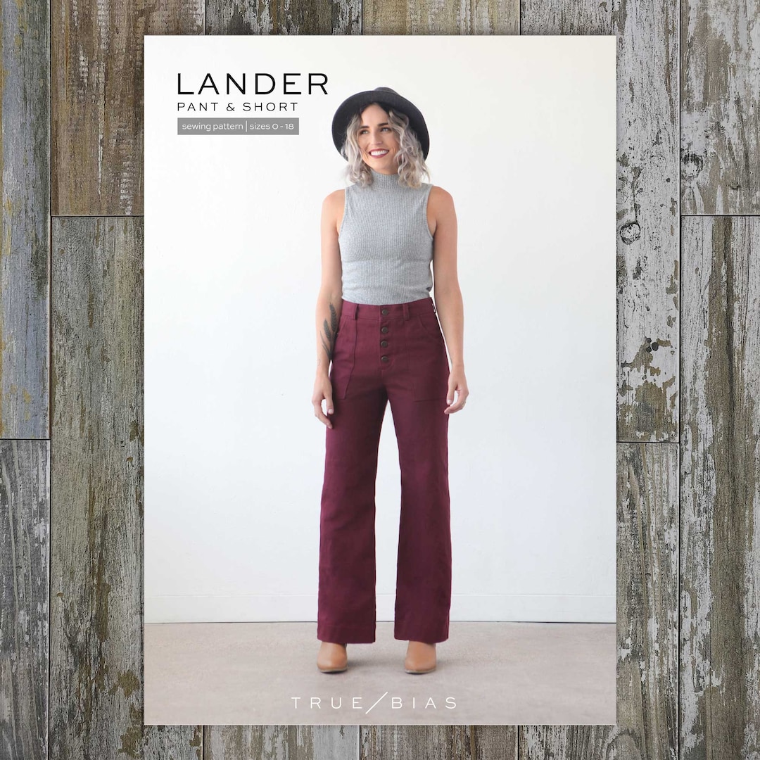 Lander Pant Sewing Pattern Sizes 0-18 True Bias Button Fly, High ...