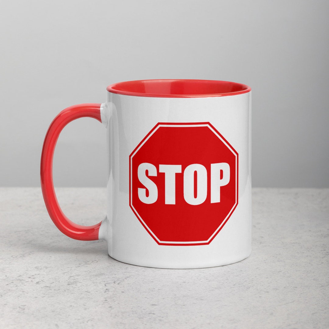 Stop Sign Coffee Tea Mug Cup Funny Coffee Gift Mug - Etsy