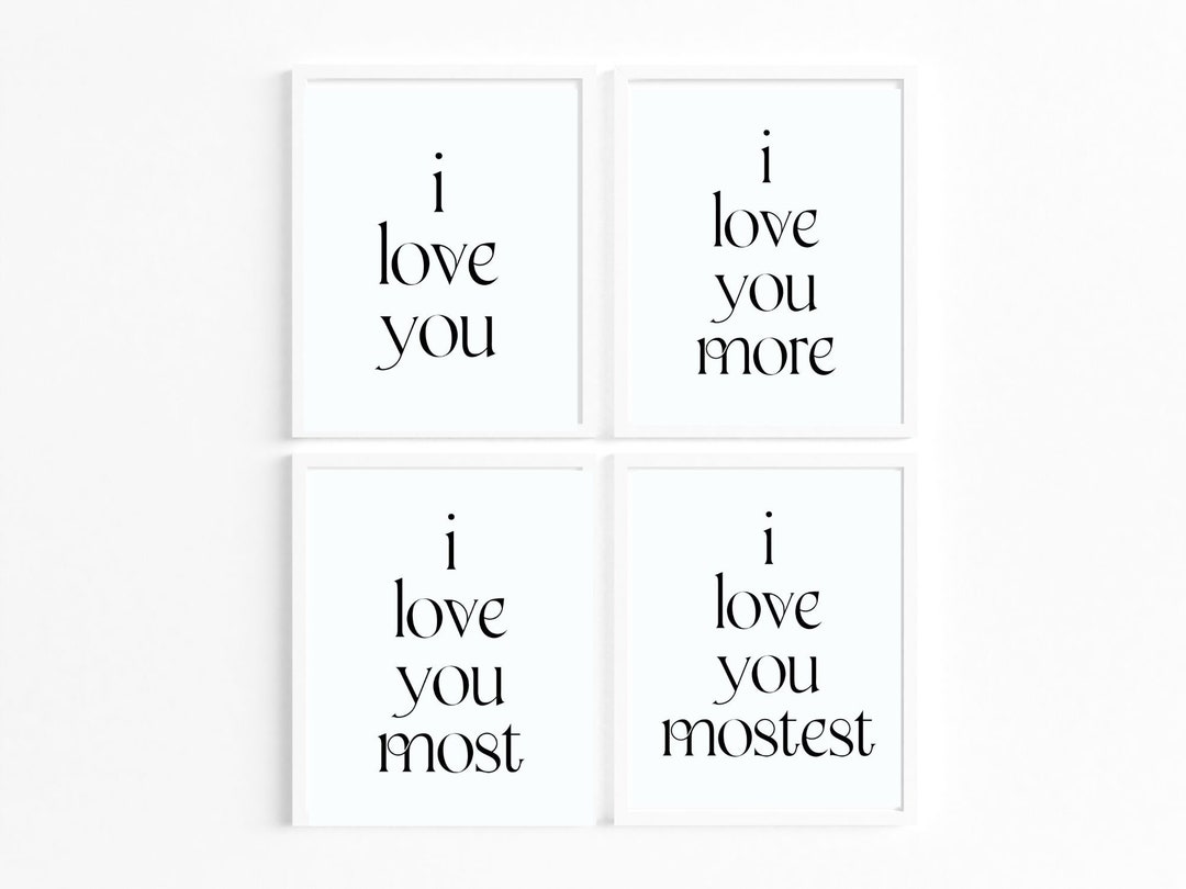 I Love You, I Love You More, I Love You Most, I Love You Mostest Above ...