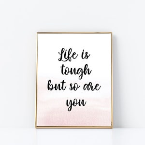 Life is Tough but so Are You Print, Girl Boss Decor, Trendy Wall Prints ...