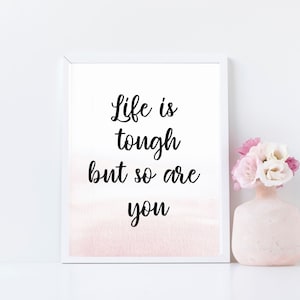 Life is Tough but so Are You Print, Girl Boss Decor, Trendy Wall Prints ...