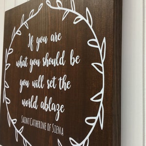 If You Are What You Should Be You Will Set the World Ablaze, Quote ...