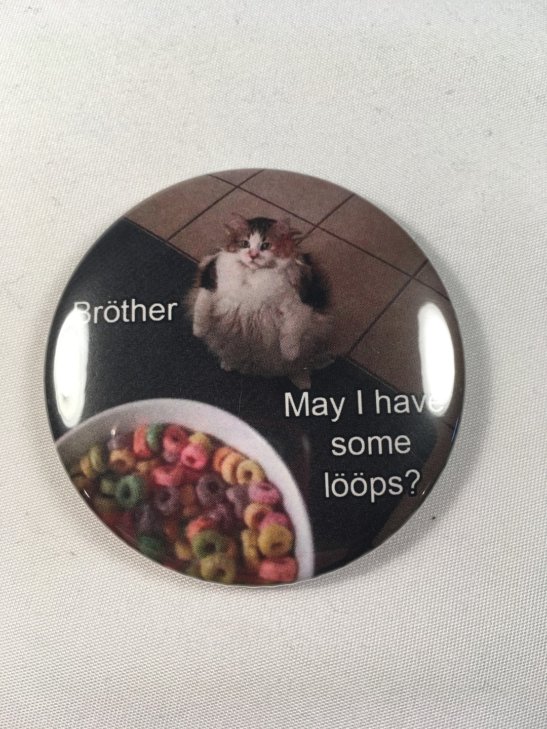 Loop Cat Refrigerator Magnet. "brother, May I Have Some Loops?" - Etsy