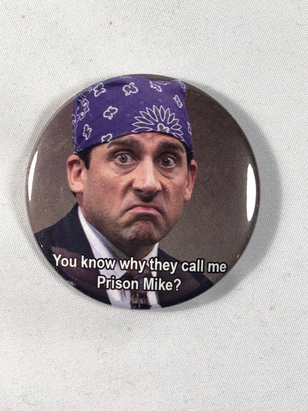 Prison Mike "do You Know Why They Call Me Prison Mike?" Magnet, Pin, or ...