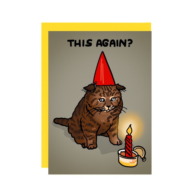 This Again Sad Cat Meme Birthday Funny Crying Cat Birthday Card, Sad ...