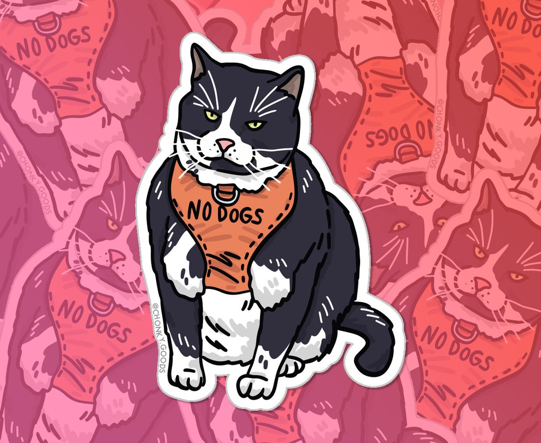 No Dogs Standing Chonk Cat Cat Sticker – Funny Cat Meme, Black Cat ...