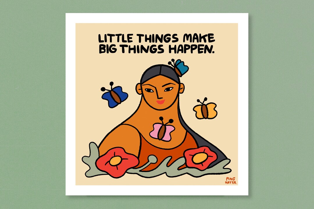 Little Things Make Big Things Happen – Tan Woman Flower Butterfly ...