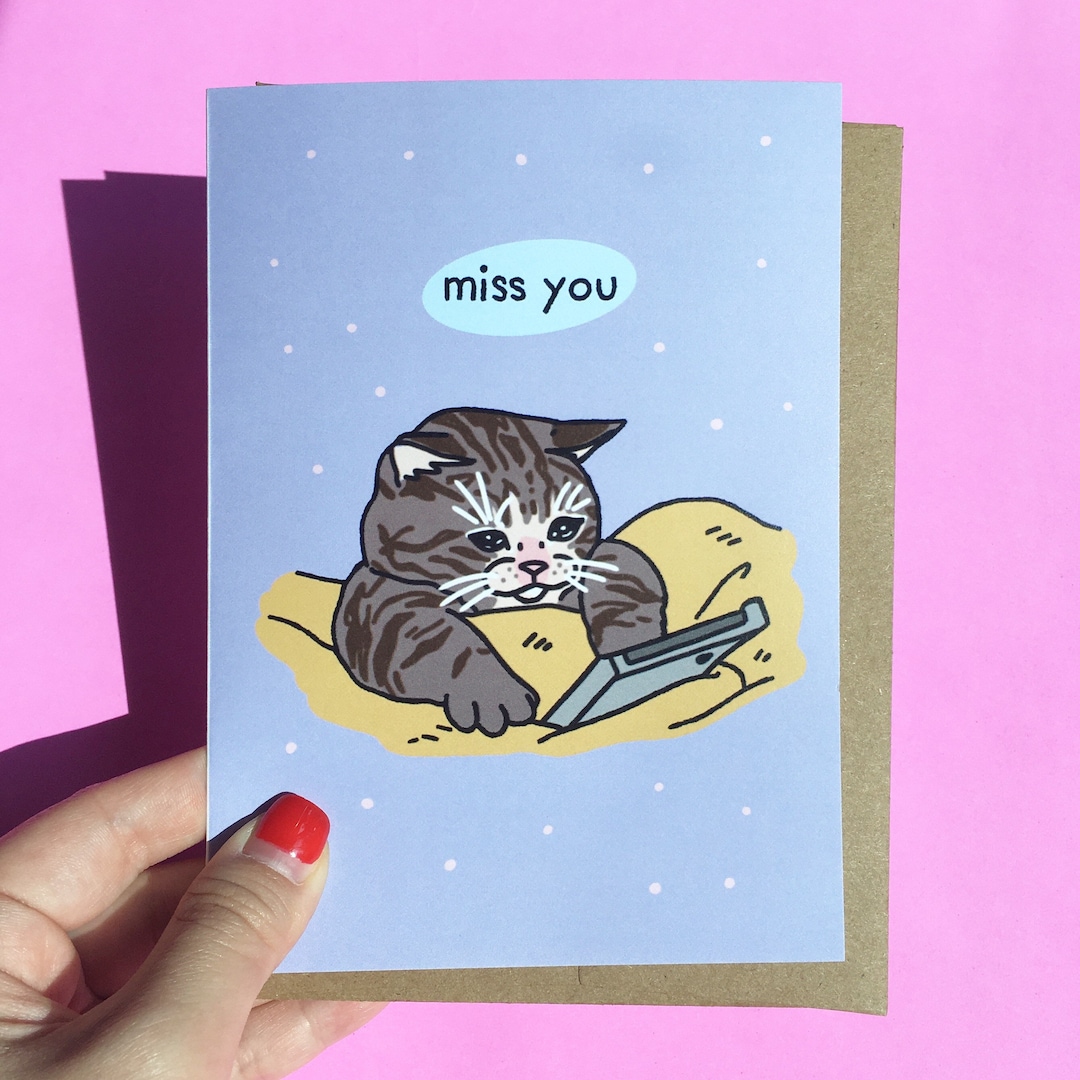 Miss You Sad Cat Cellphone Meme Card – Miss You Cat Card, Sad Cat Meme ...