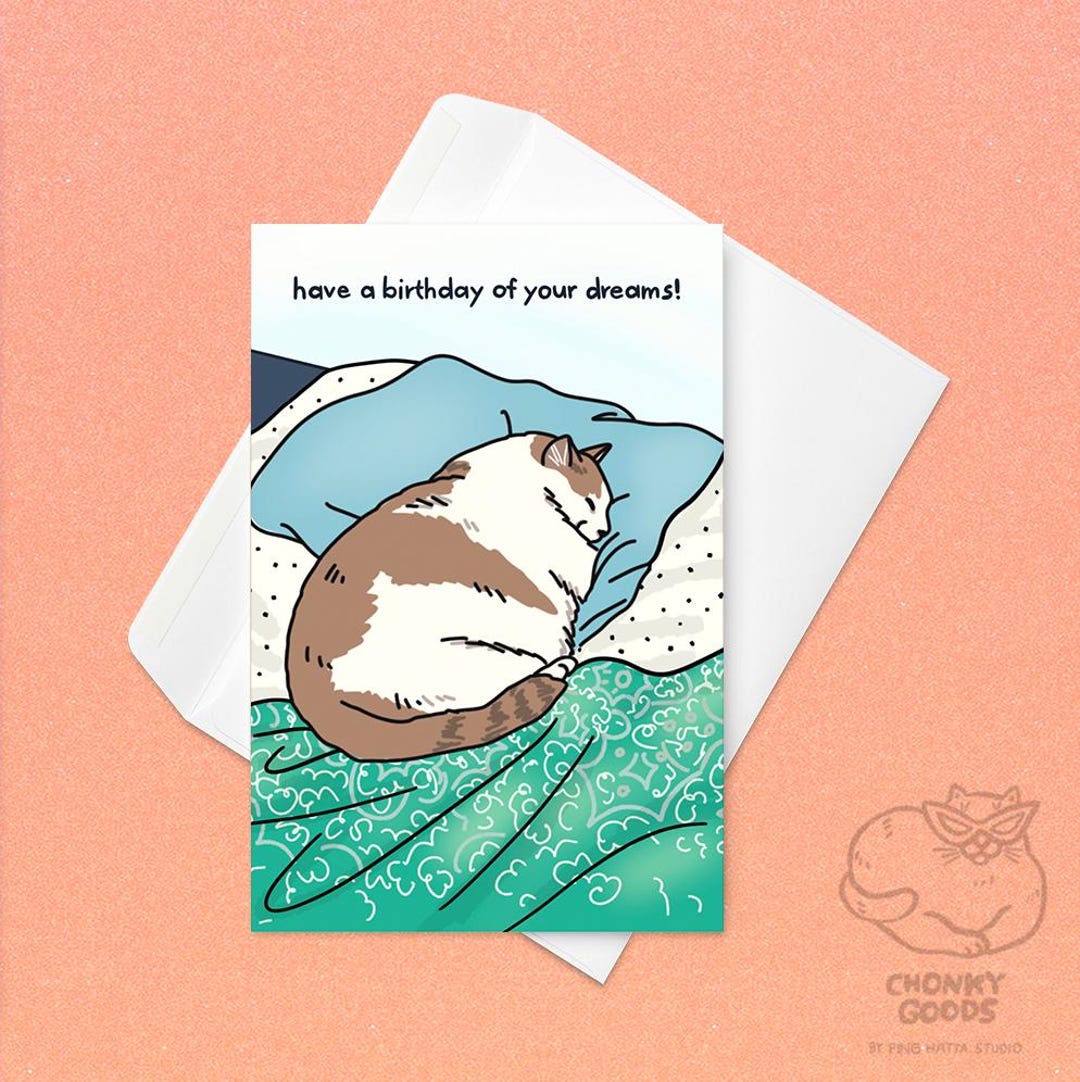 Birthday of Your Dreams Card - Sad Cat Meme, Fat Cat Nap Card, Lazy Cat ...